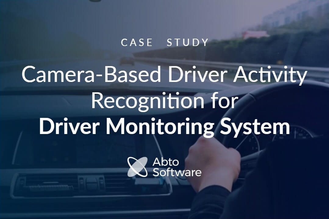 Activity Recognition for Driver Monitoring System - Abto Software