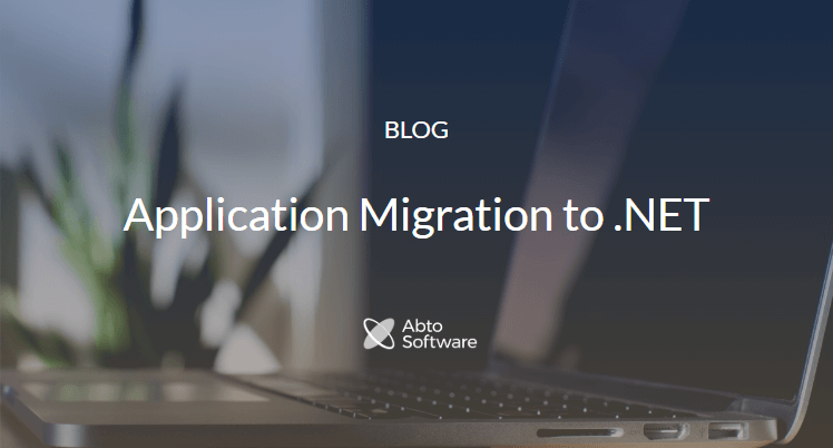 The Main Benefits of Application Migration to .NET
