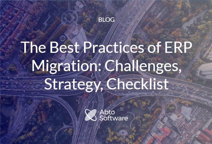 The best practices of ERP migration – strategy, checklist The best practices of ERP migration – strategy, checklist