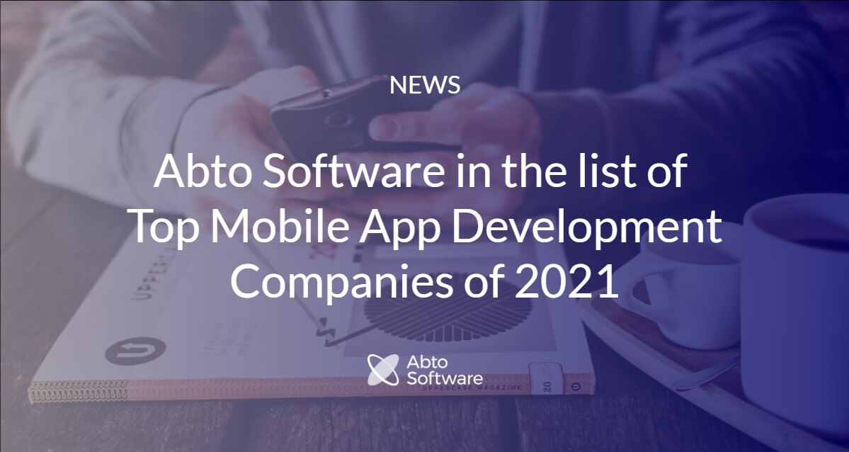 Abto Software is one of the Top Mobile App Development Companies Abto Software is one of the Top Mobile App Development Companies
